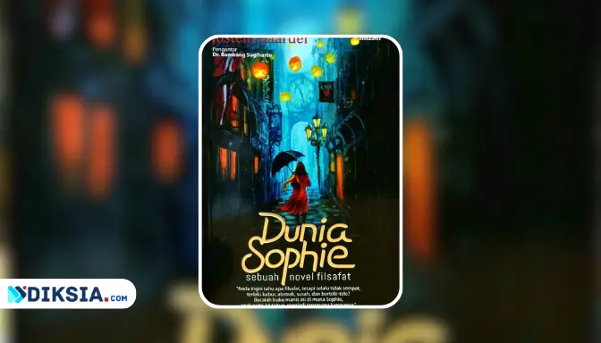 Dunia Sophie: Novel Filsafat yang Mengubah Cara Pandang Kita Dunia Sophie: Novel Filsafat yang Mengubah Cara Pandang Kita
